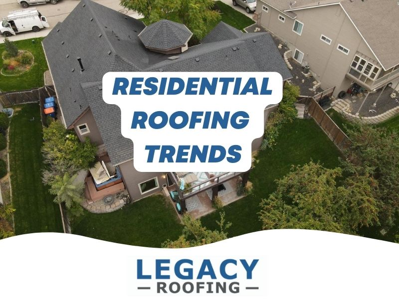 Roofing Trends in 2024 | Roofing Trends | Legacy Roofing